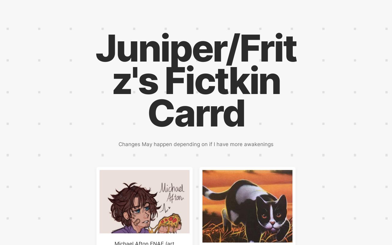 Juniper/Fritz's Fictkin Carrd